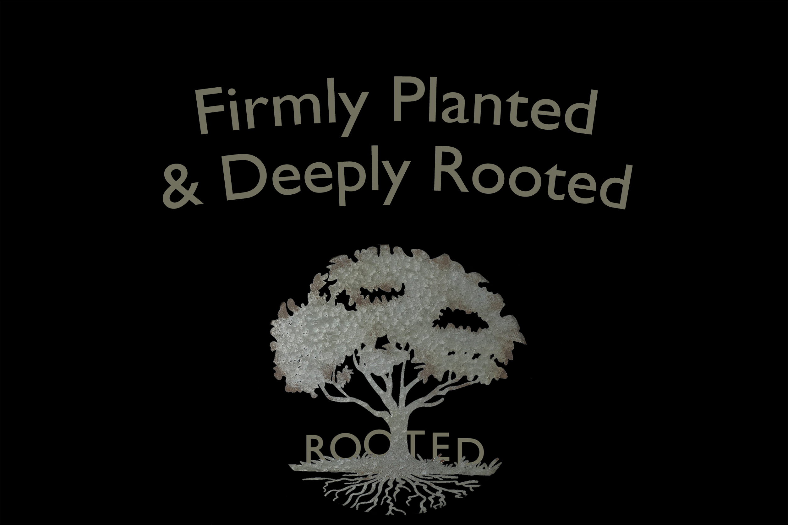 Firmly Planted and Deeply Rooted - FBC West