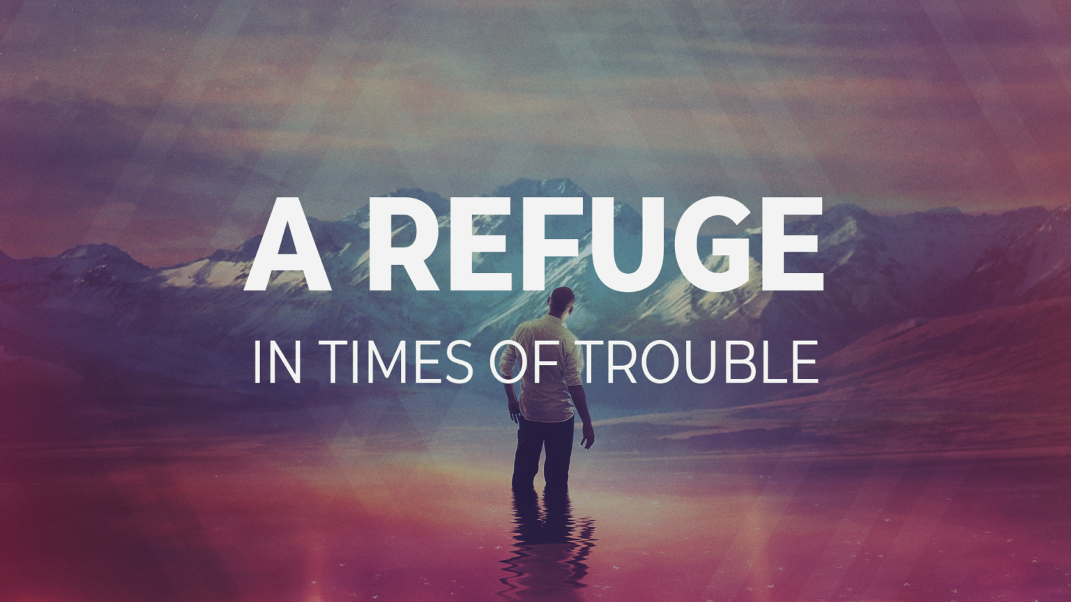 A Refuge in Times of Trouble – FBC West